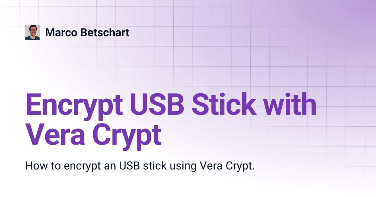 Encrypt USB Stick with Vera Crypt | Marco Betschart